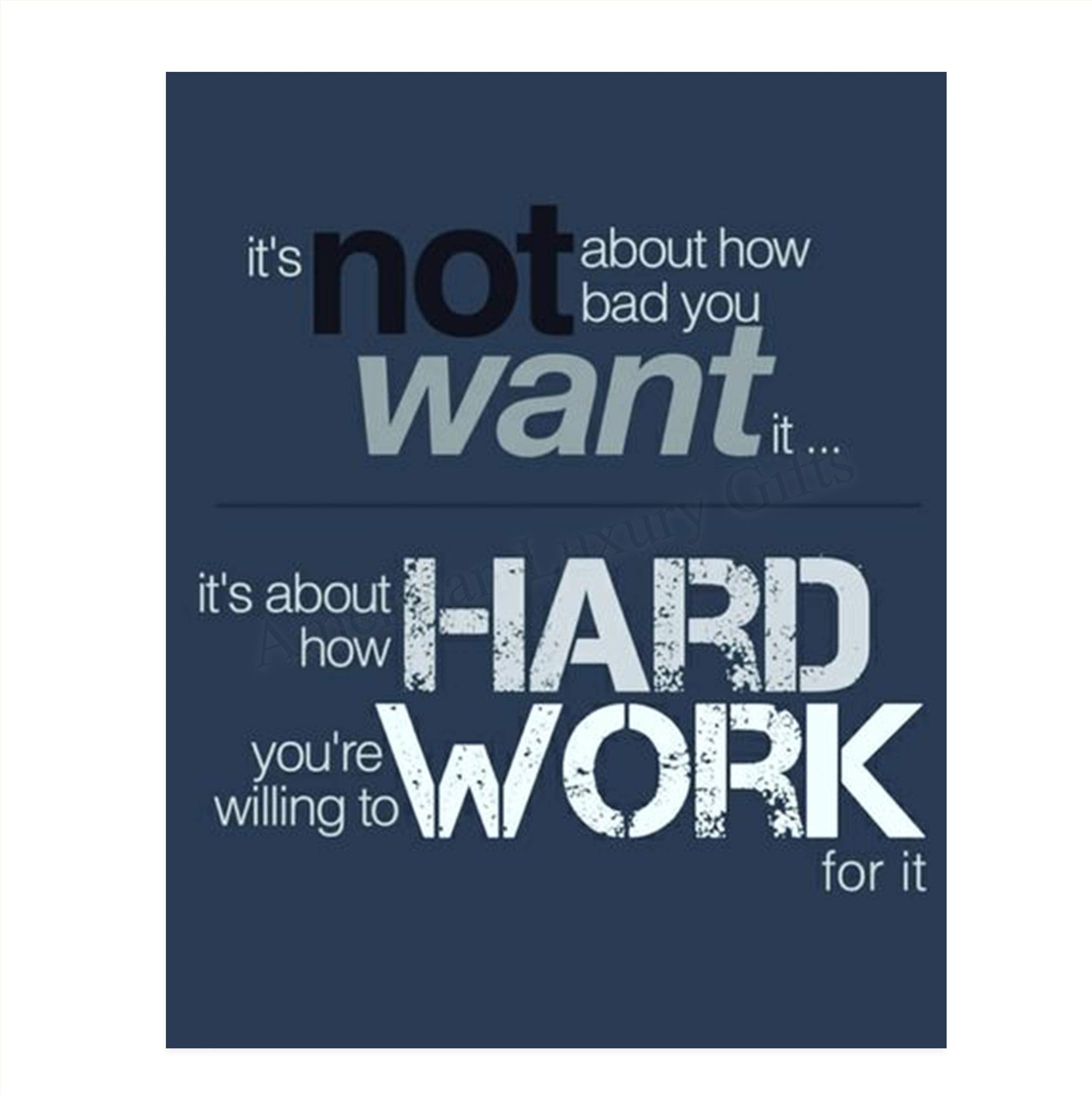 It's Not How Bad You Want It-How Hard Willing To Work-Motivational Wal ...