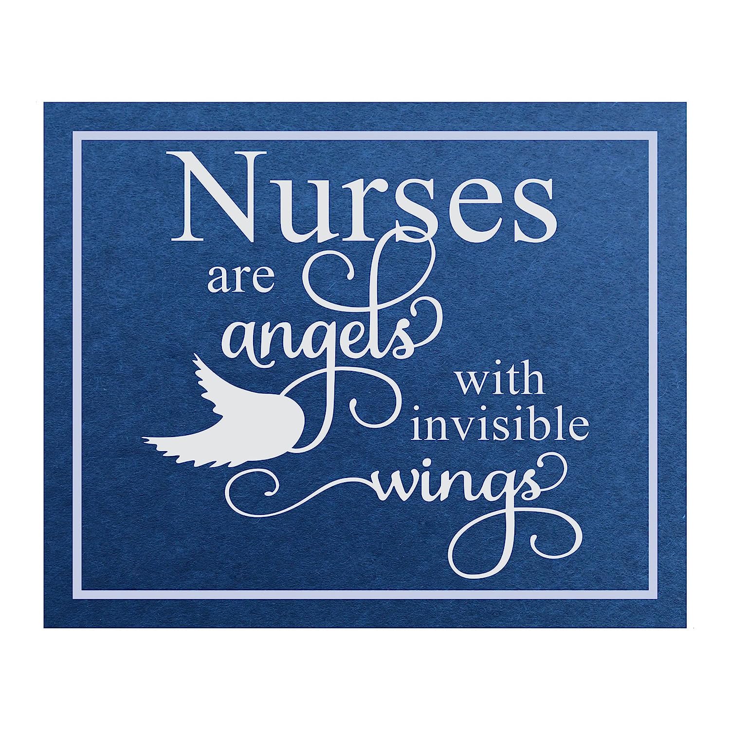 Nurses Are Angels With Invisible Wings- Inspirational Wall Sign - 10 x ...