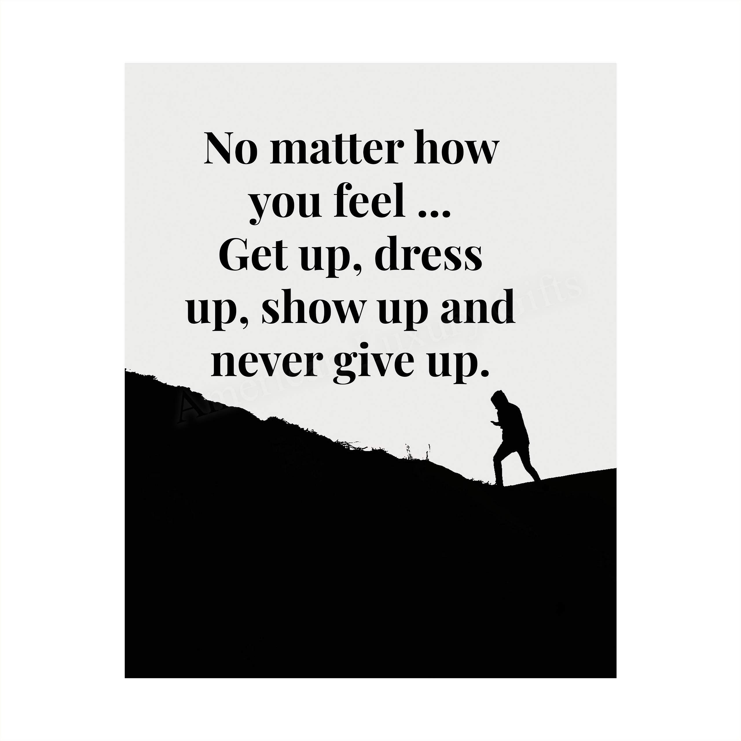 Get Up, Dress Up, Show Up & Never Give Up 8x10 - AmLuxGifts
