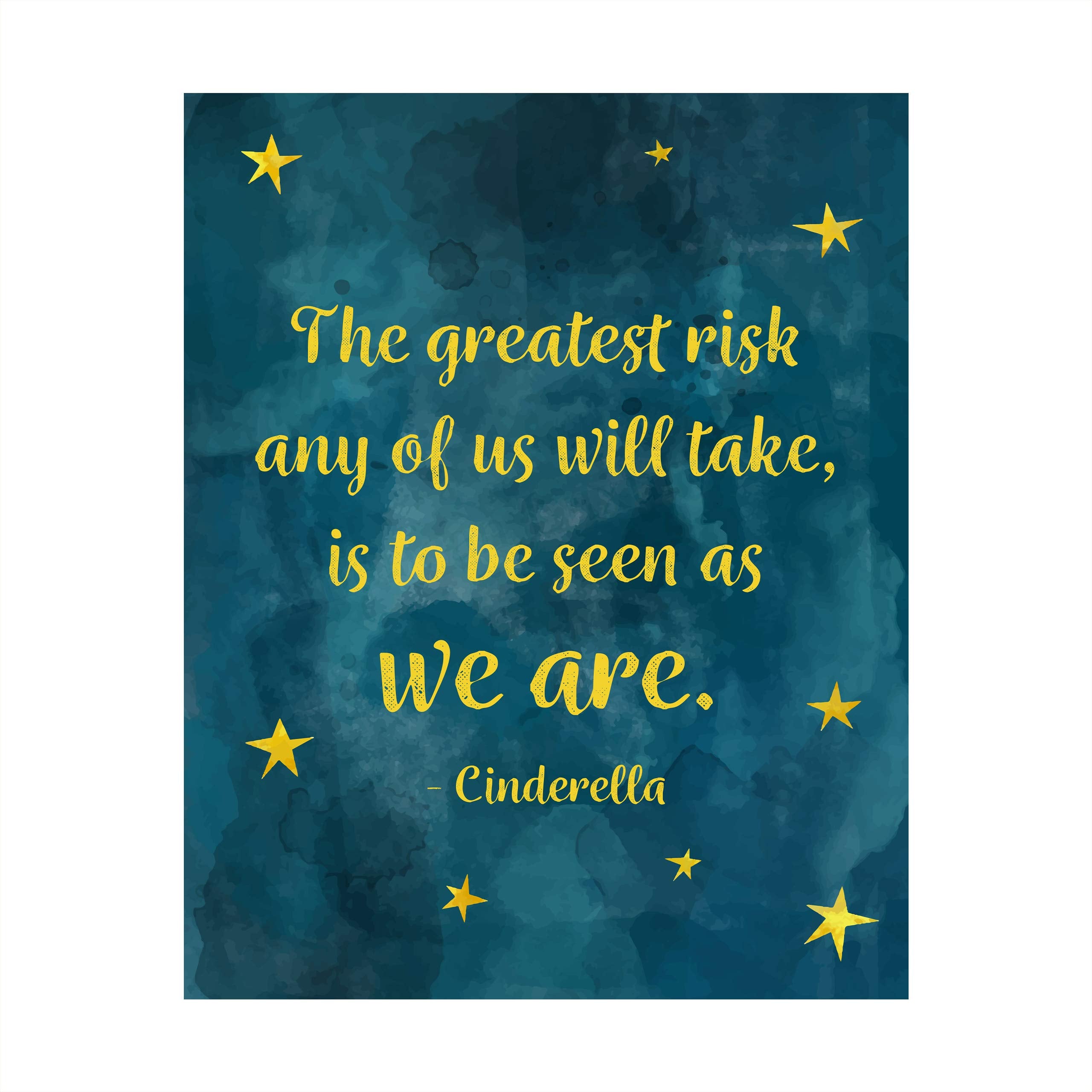 Cinderella Quotes-"The Greatest Risk Any Of Us Will Take"-8 x 10" Insp ...
