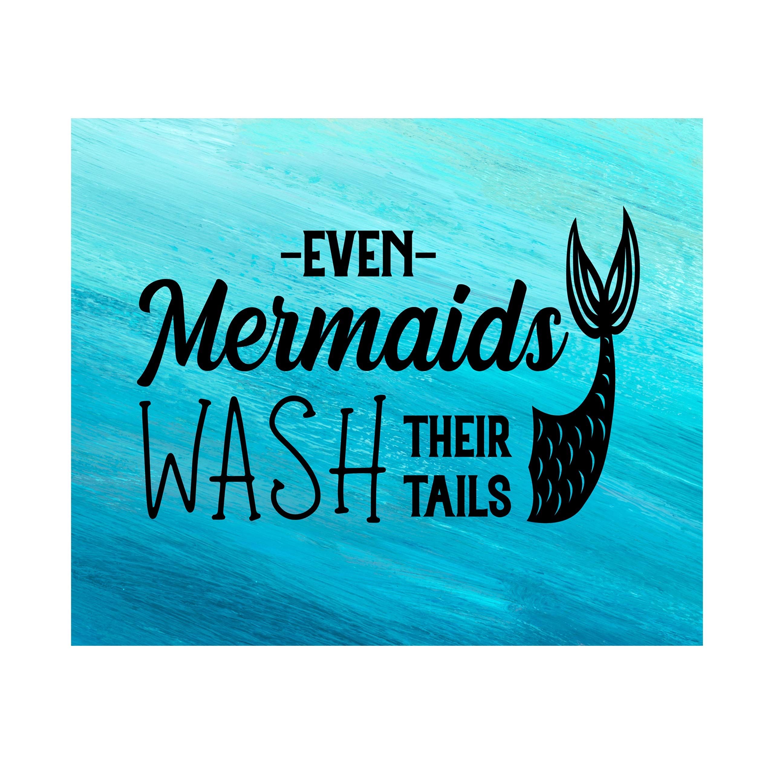 Even Mermaids Wash Their Tails Inspirational Beach Bathroom Decor -10 ...